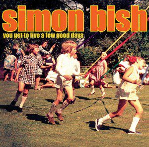 Simon Bish: You Get To Live A Few Good Days [Album Review] - FensePost