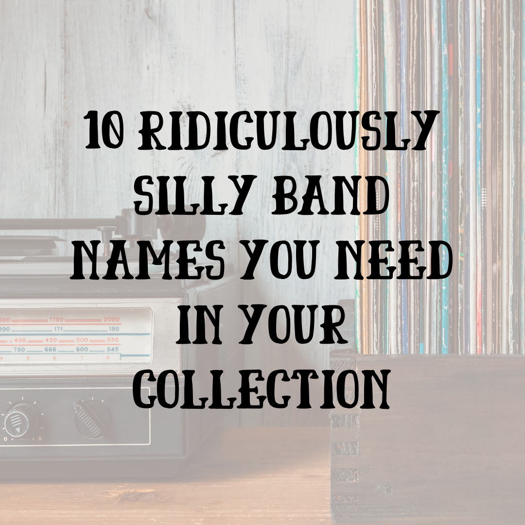 10 Ridiculously Silly Band Names You Need In Your Collection