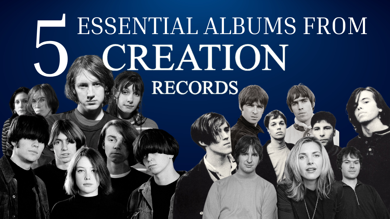 5 Essential Albums from Creation Records | FensePost Music & Vinyl Blog